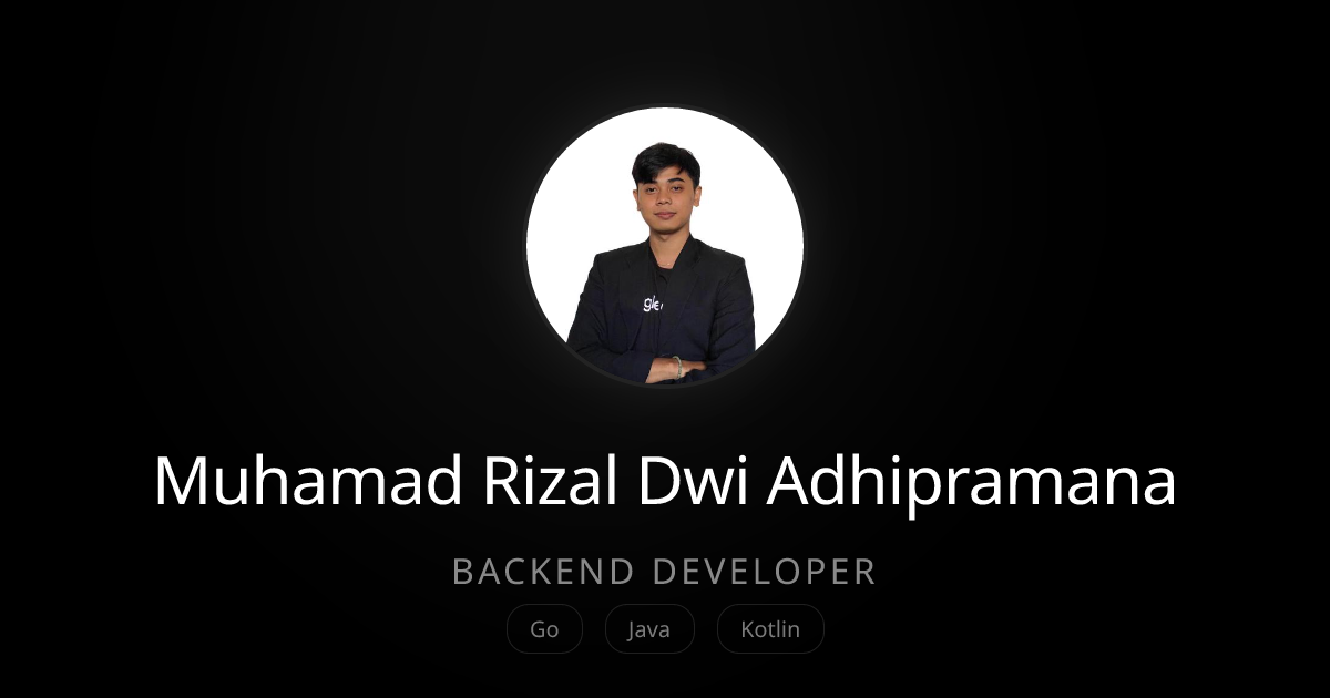 Muhamad Rizal Dwi Adhipramana | Backend Developer & Software Engineer